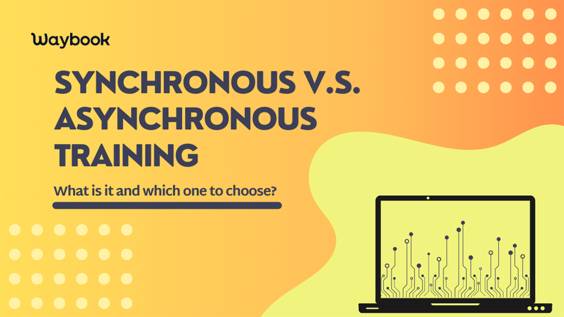 Synchronous vs Asynchronous Training; Which one to Choose? | Waybook Blog